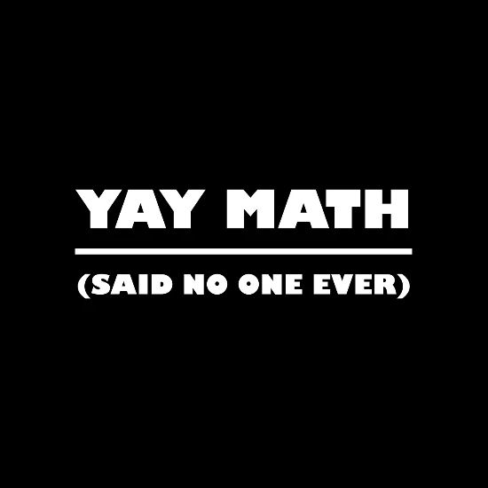 Yay Math Yay Math (Said No One Ever) Baby Bib