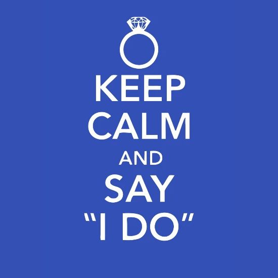 Keep Calm And Say I Do Keep Calm Only One Year Until The Wedding!!!