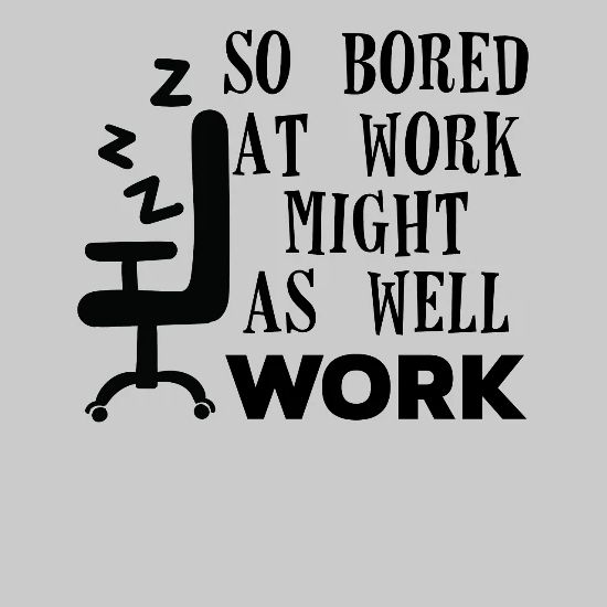 Bored At Work Quotes Funny Andrea Fabiola Chicoma Velasquez
