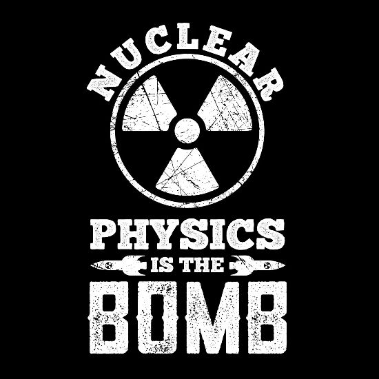 Nuclear Physics Is The Bomb