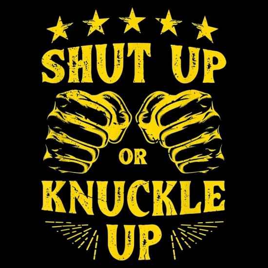 Knuckle Up Logo Amazon.com: Bare Knuckle Boxing Shut Up Or Knuckle