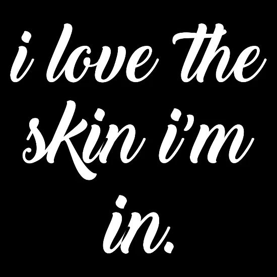 Skin Love Quotes