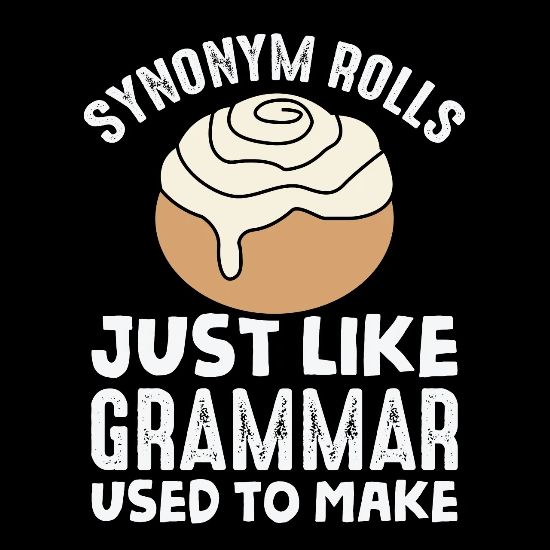 Synonym Buns Memes Synonym Rolls Funny Grammar Lover Pun " Pin For