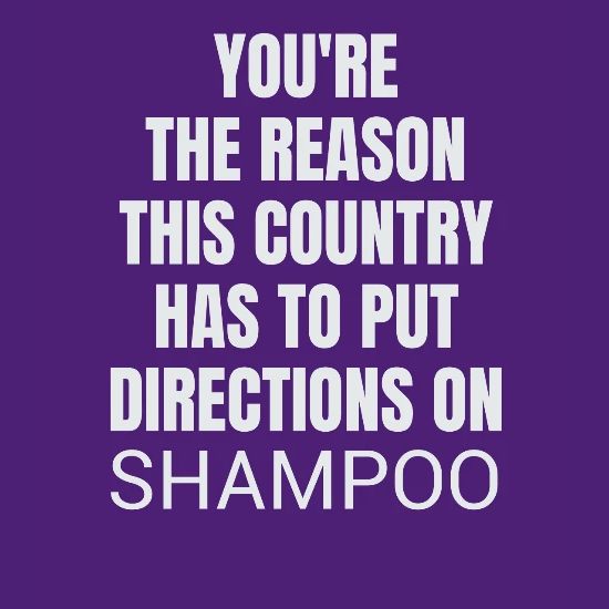 Shampoo Directions Memes Should've Read The Instructions Thoroughly