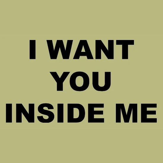 I Want To Be Inside You