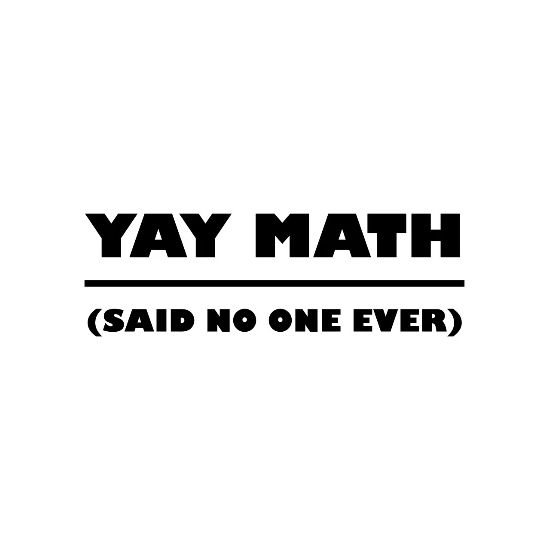 Yay Math Yay Math (Said No One Ever) Baby Bib