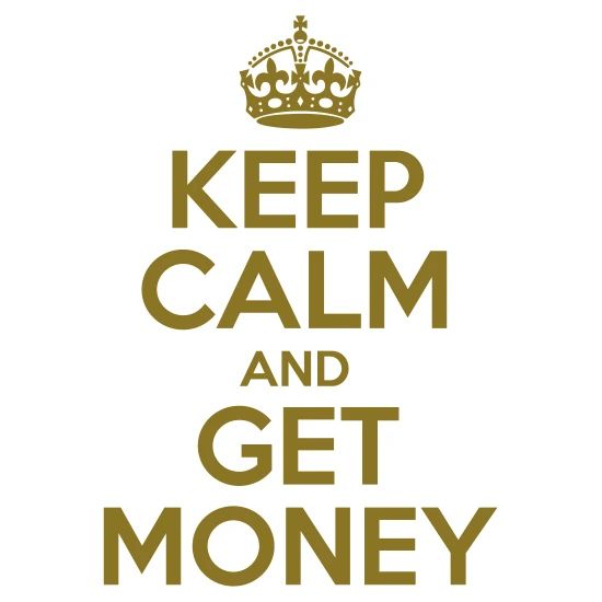 Keep Calm And Make Money