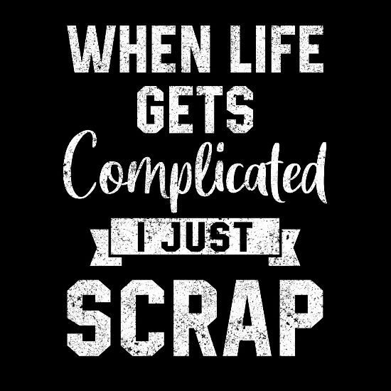 Funny Scrap Quotes