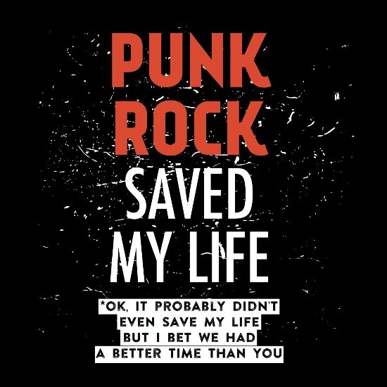 Punk Rock Funny Quotes Funny Old Punks Never Die Punk Rock Band Quote'