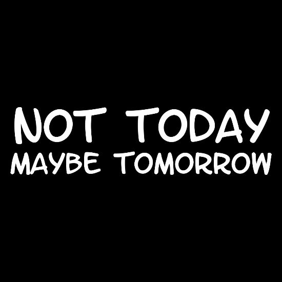 Maybe Tomorrow Quotes Everything Is Going To Be Alright. Maybenot
