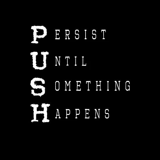 Psh Quotes Push Quotes Persist Until Something Happens' Men's T Shirt