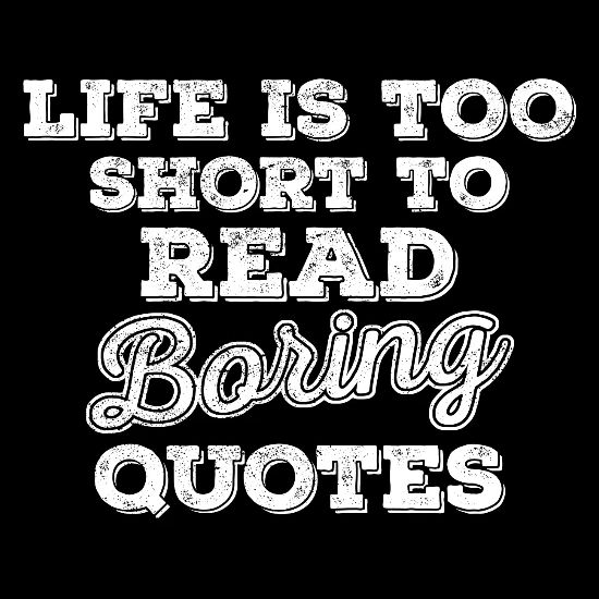 Boring Life Quotes