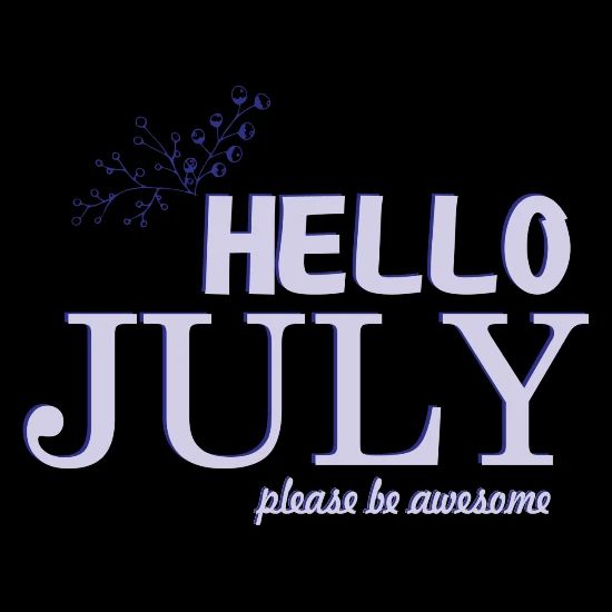 Hello July Please Be Awesome Page 2 | Hello August Stock Photos,