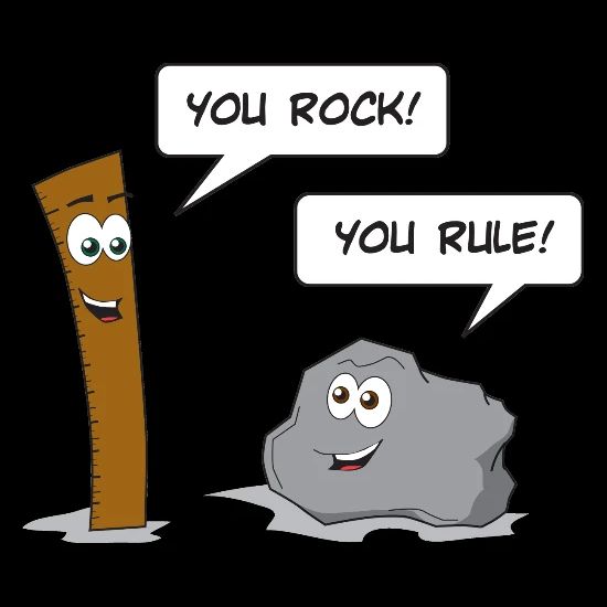 You Rock You Rule Rock "you Rule" Ruler "no You Rock!" 9GAG