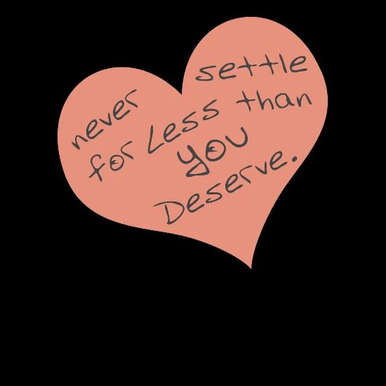 Settling For Less Than You Deserve Quotes Never Settle For Less Than