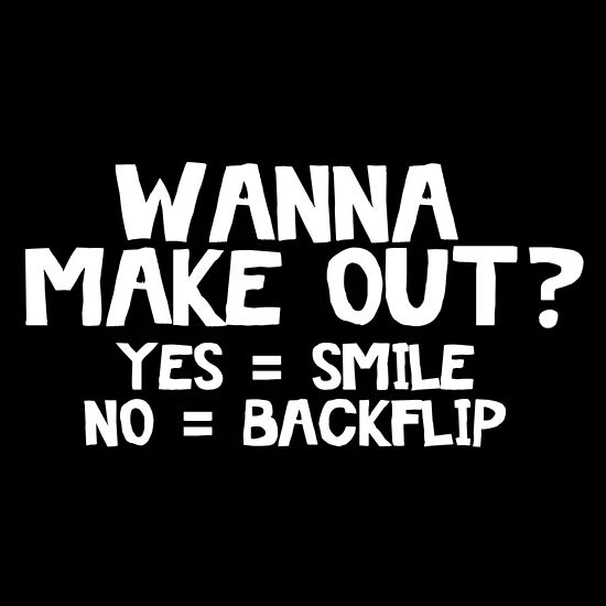 Wanna Make Out Quotes