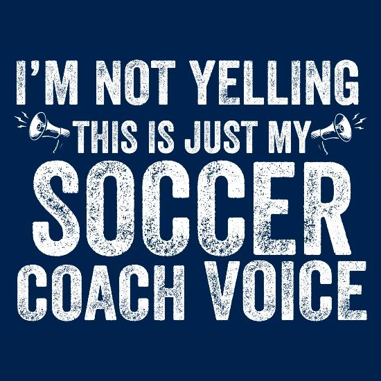 Soccer Coach Yelling