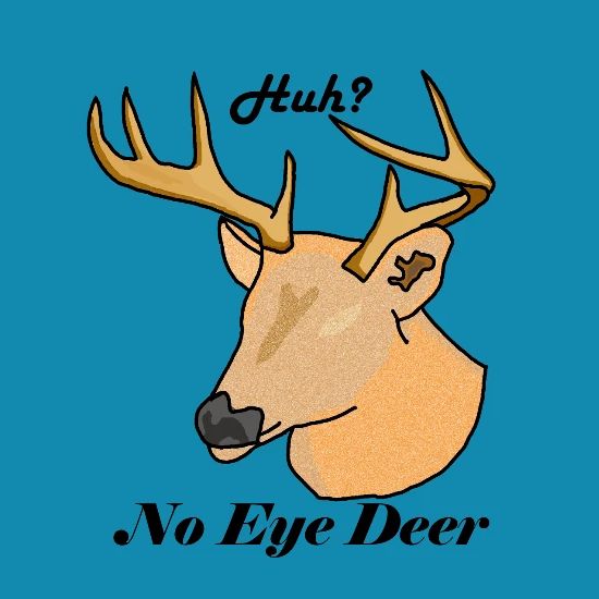 No Eye Deer