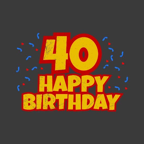 Happy 40th Birthday! Wishes Messages For Someone Turning 40, 40% OFF