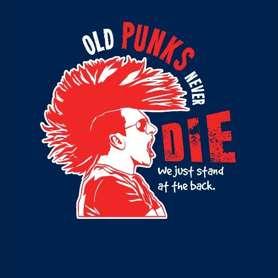 Punk Rock Funny Quotes Funny Old Punks Never Die Punk Rock Band Quote'