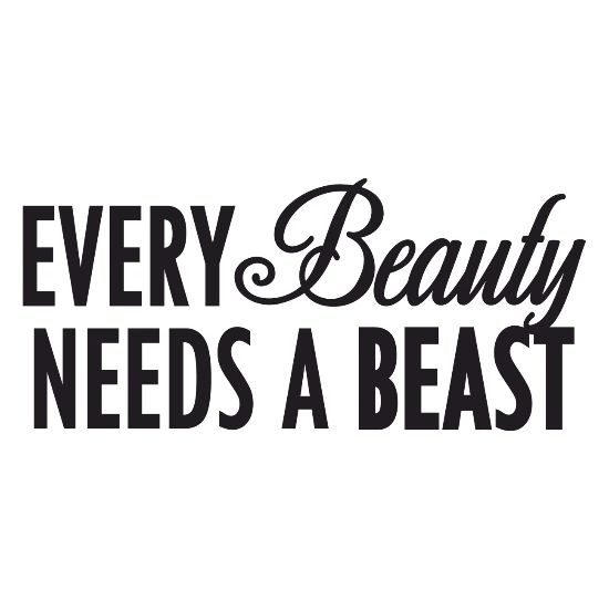 Every Beauty Needs A Beast