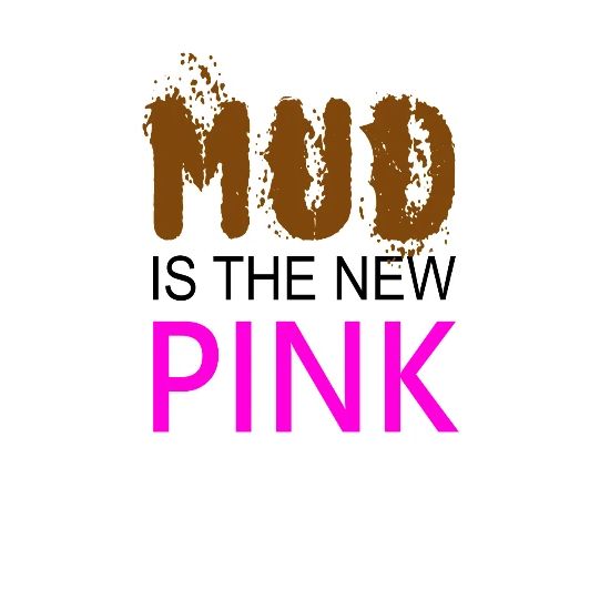 Mud Run Quotes Mud Run Princess For A Mudding Mudder Trail Running