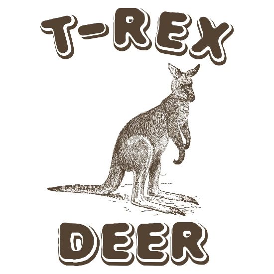Kangaroo T Rex Deer
