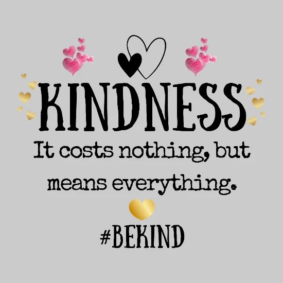 Kindness Costs Nothing Quote Kindness Costs Nothing But Means