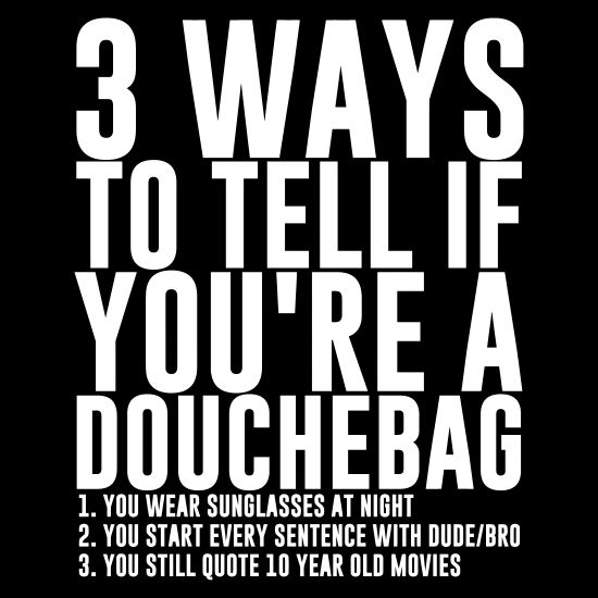 Douchebag Quotes