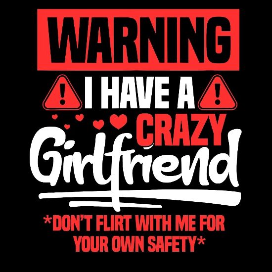 Crazy Girlfriends Memes Dating A Crazy Girlfriend Funny Girlfriend