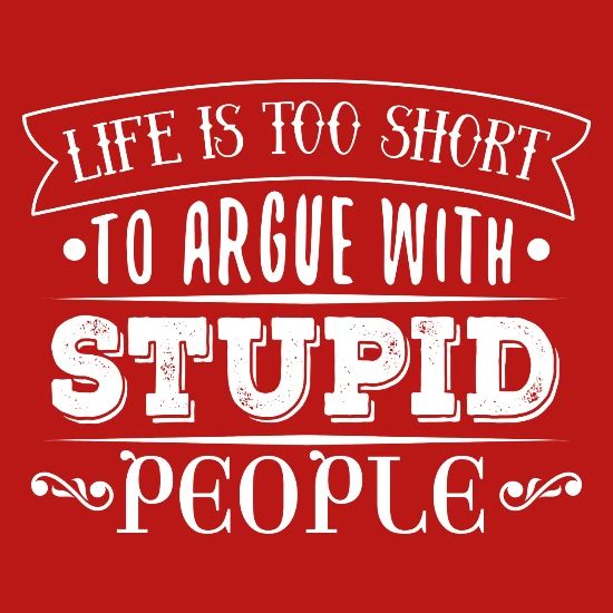 Quotes Life Too Short Argue Life Is Too Short To Argue And Fight