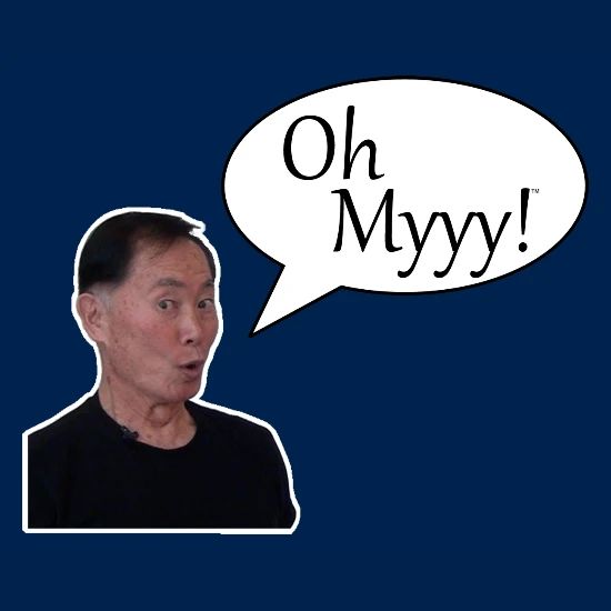 George Takei Oh Myyy
