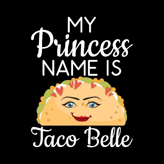 My Princess Name Is Taco Belle Funny Pun Cinco De Mayo, 54% OFF