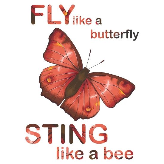 Flutter Like A Butterfly Sting Like A Bee Flutter Like A Butterfly,