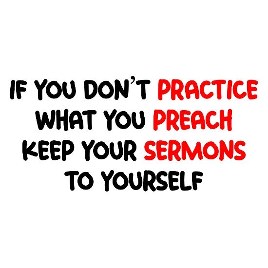 Practice What You Preach Sayings Practice What You Preach