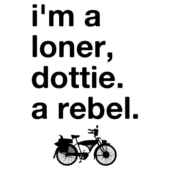 Im A Loner Dottie A Rebel I'm A Loner, Dottie , A Rebel “ Pee Wee