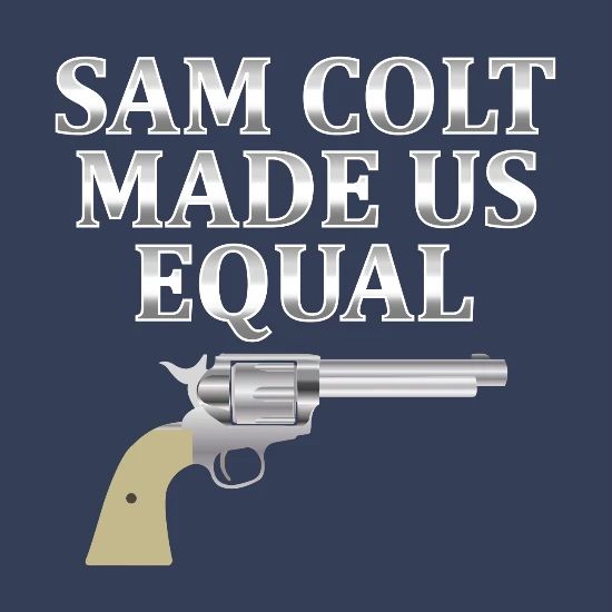 Samuel Colt Made Them Equal