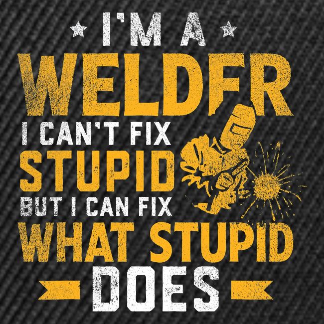 Stupid Welder Memes 27 Funny Welding Memes For The Welder In Your Life