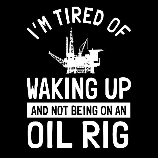 Oil Worker Saying Badges