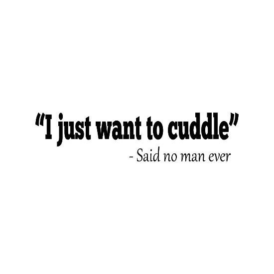 Just Wanna Cuddle Quotes Wish We Were Cuddling Quotes
