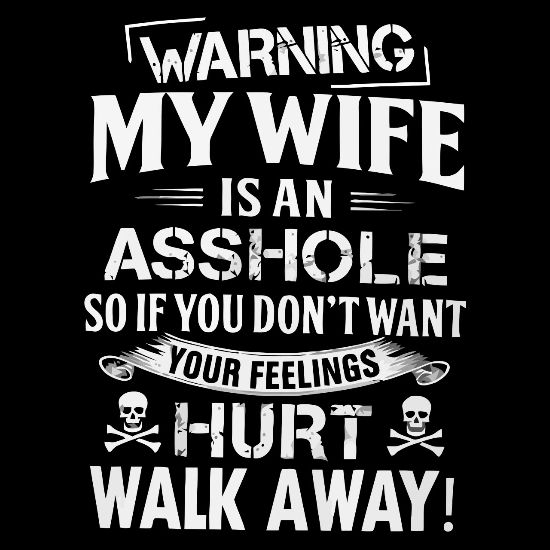 Warning My Wife Is An Asshole Mens T Shirt Spreadshirt