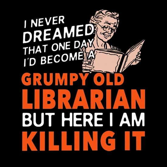 Grumpy Old Librarian Here I am Killing It Men's T-Shirt | Spreadshirt