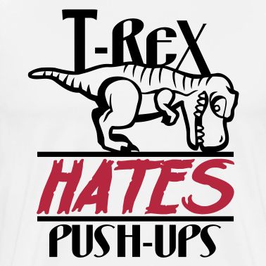 T-Rex Hates Push-Ups Men's T-Shirt | Spreadshirt
