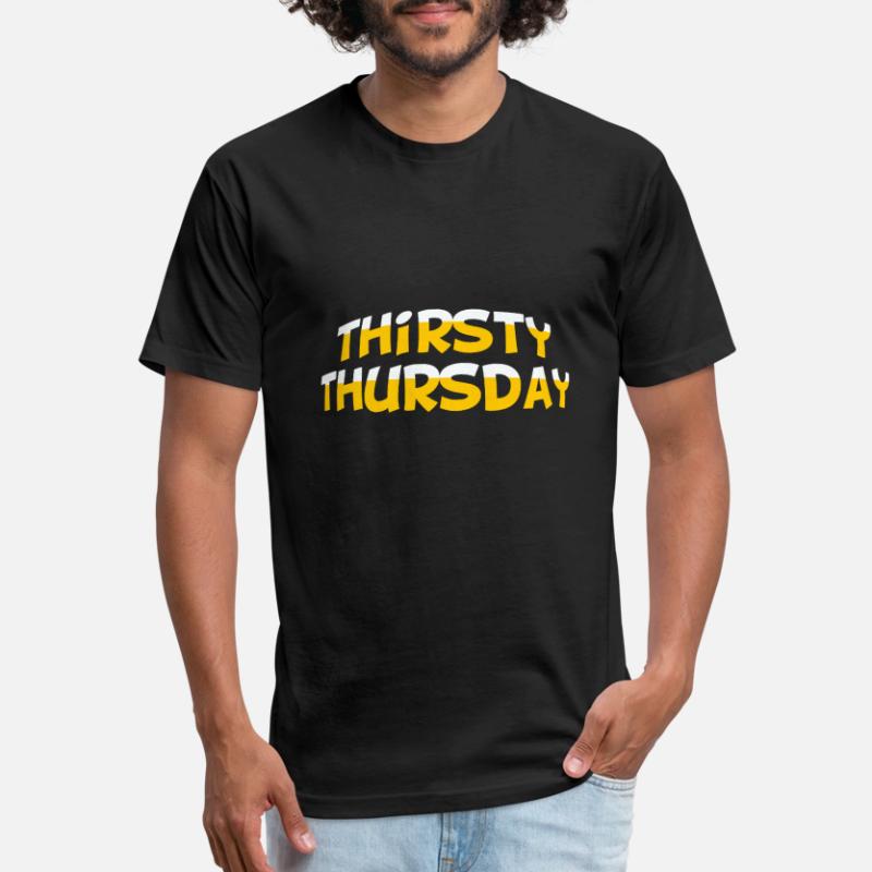 Thirsty-thursday T-Shirts | Unique Designs | Spreadshirt