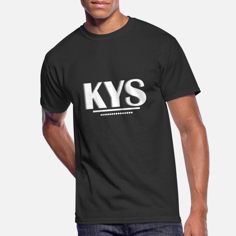 Kys Men T Shirts Unique Designs Spreadshirt Kys Men T Shirts Unique Designs Spreadshirt