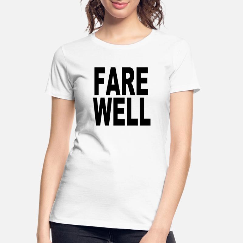 Farewells T-Shirts | Unique Designs | Spreadshirt