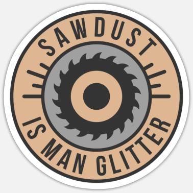 Sawduster Stickers | Unique Designs | Spreadshirt