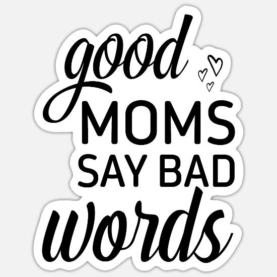 Good moms say bad words sticker laptop stickers waterproof stickers ...