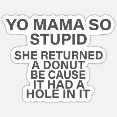 Yo Mama Stickers | Unique Designs | Spreadshirt
