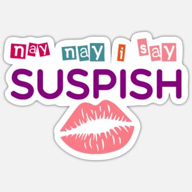 Nay Stickers | Unique Designs | Spreadshirt